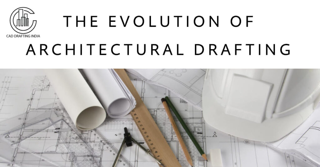 The Evolution of Architectural Drafting - Our Blog