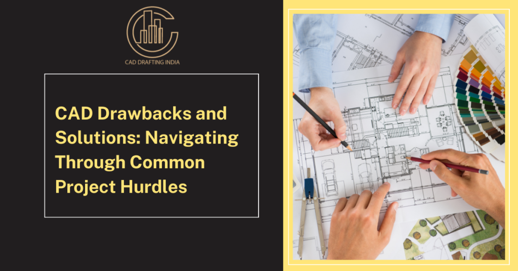 CAD Drawbacks and Solutions: Navigating Through Common Project Hurdles ...